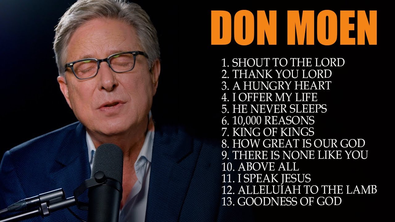 Don Moen Worship Songs // 1 hour Nonstop Praise and Worship Music ...