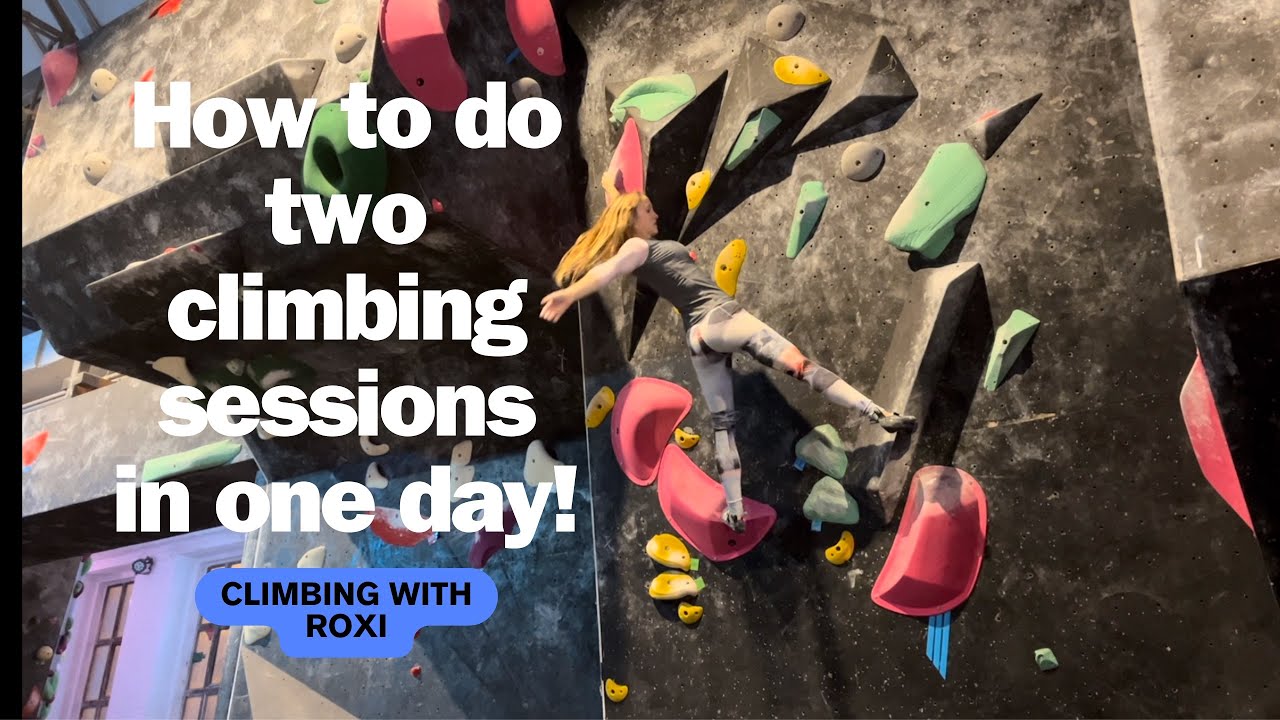 How to do two climbing sessions in one day! - YouTube