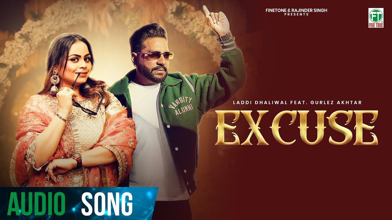 Excuse (Full Audio Song) | Laddi Dhaliwal Ft. Gurlez Akhtar | Latest ...