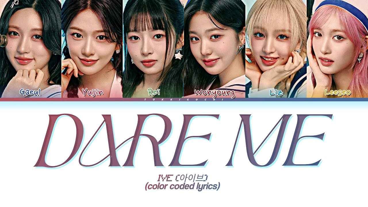 IVE (アイブ) - 'DARE ME' (color coded lyrics Kan/Rom/Eng) - YouTube
