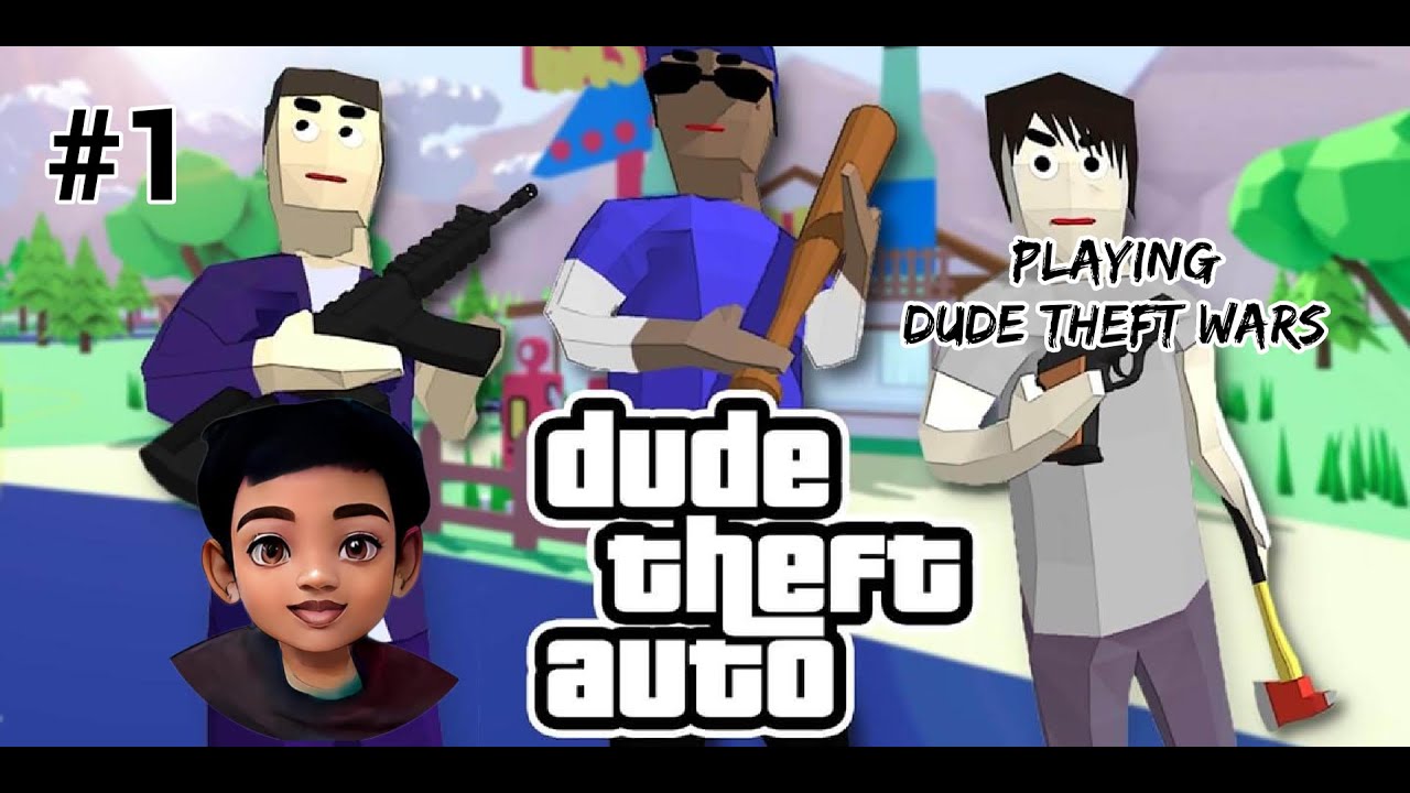 Playing Dude Theft Wars | #1 Part Dude Theft Wars - YouTube