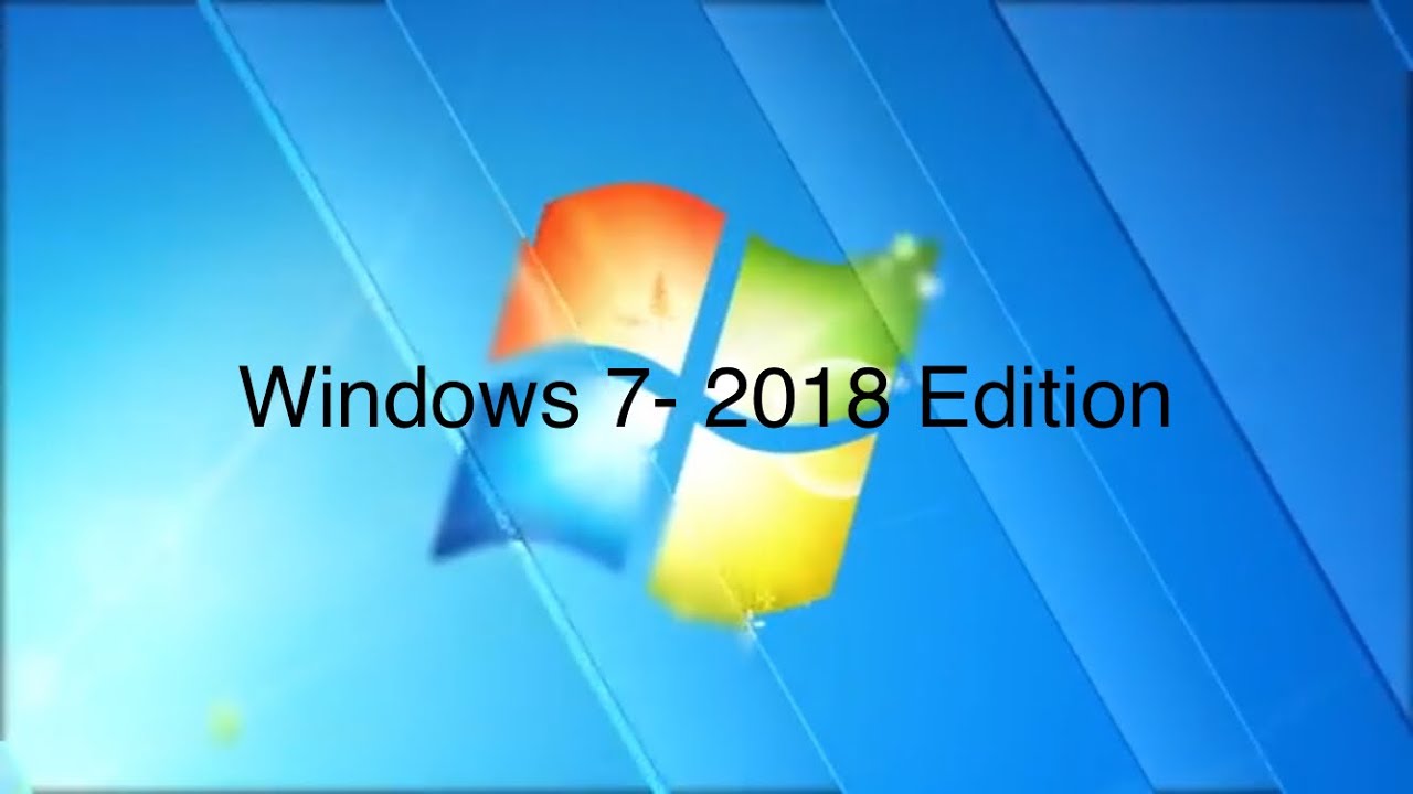 Windows 7 2018 Edition - YouTube