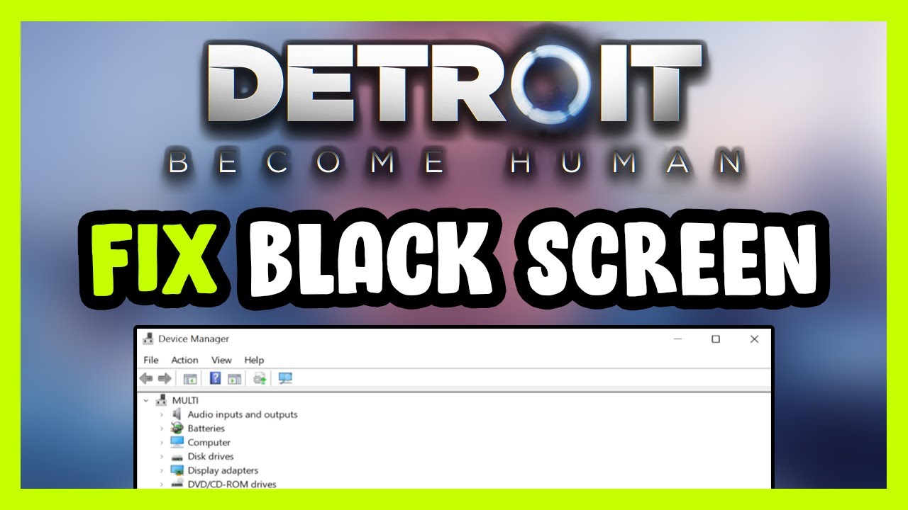 How to FIX Detroit: Become Human Black Screen! - YouTube