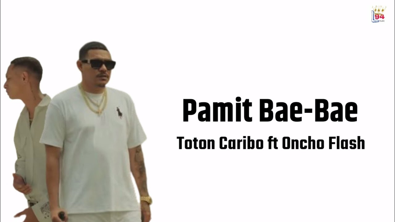 lirik Pamit Bae - Bae - Toton Caribo ft Oncho Flash - YouTube