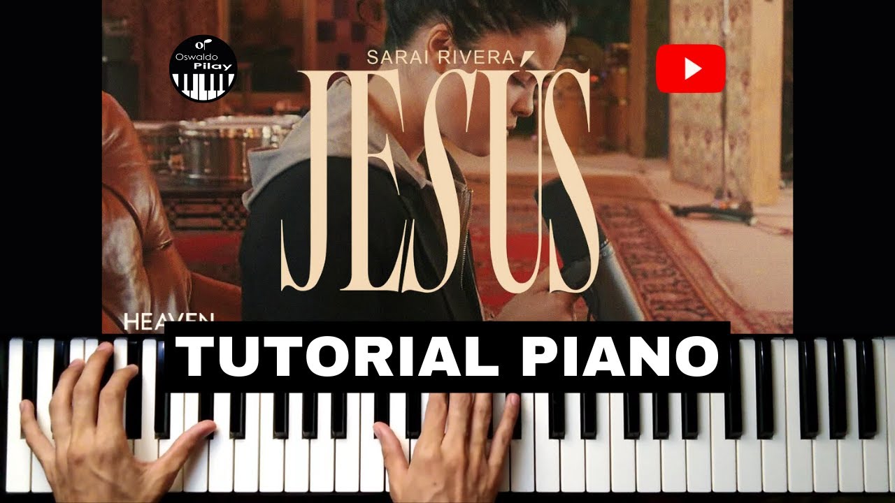 Tutorial Piano Jesús Sarai Rivera Acordes - Chordify