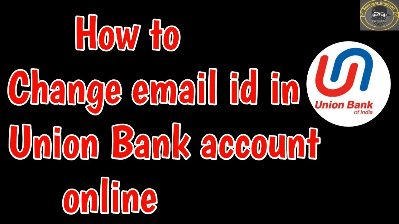 How To Change Email Id In Union Bank Account Online Union Bank Me how-to-change-email-id-in-union-bank-account-online-union-bank-me