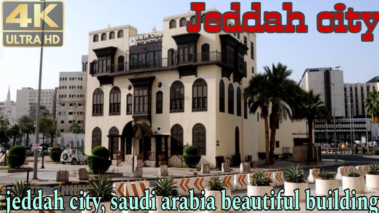 jeddah city, saudi arabia beautiful building - YouTube