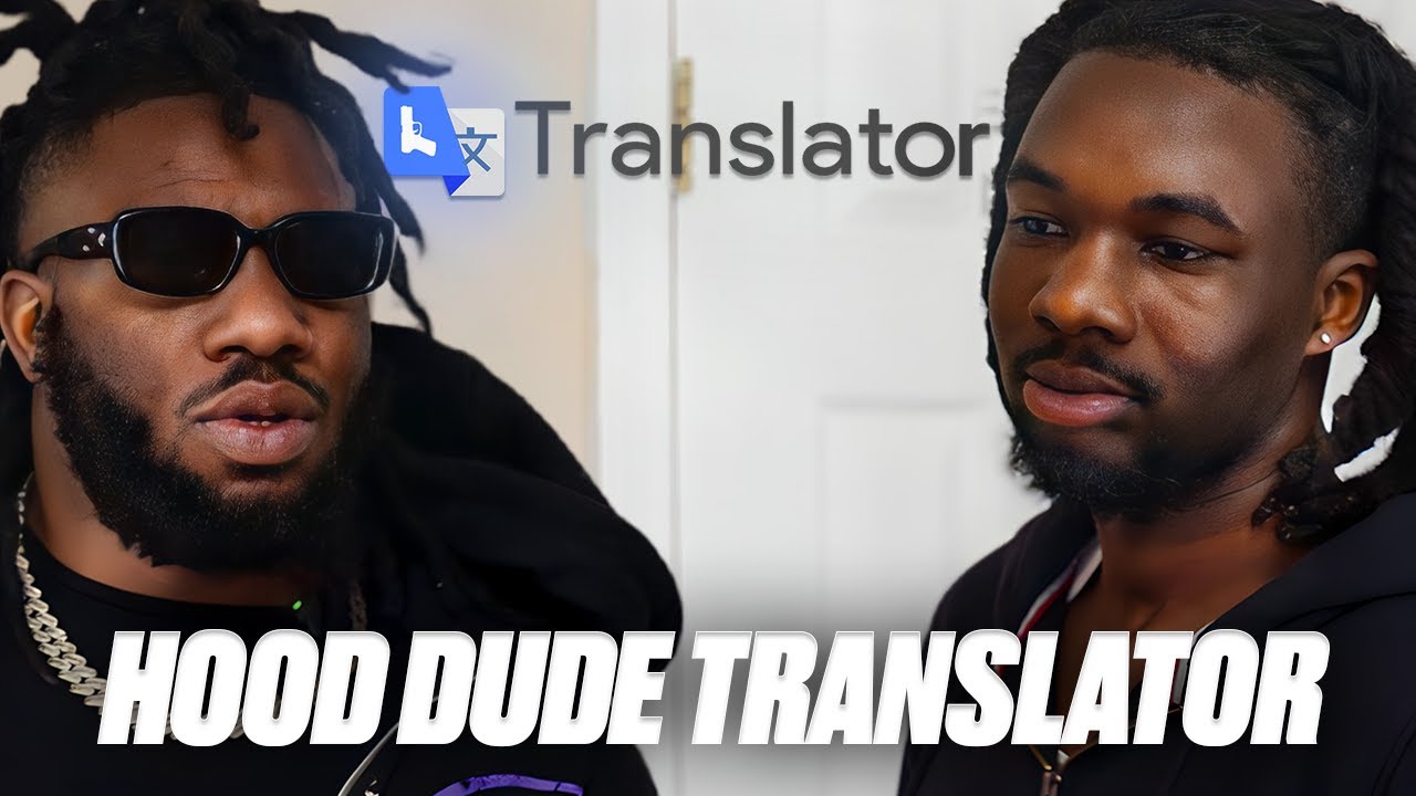 HOOD DUDE TRANSLATOR 10! - YouTube