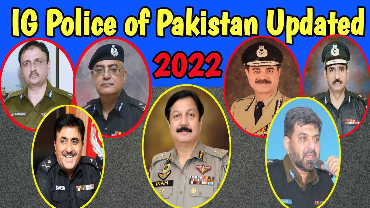 Current IG's of Pakistan 2022 | Current Inspector Generals of Police ...