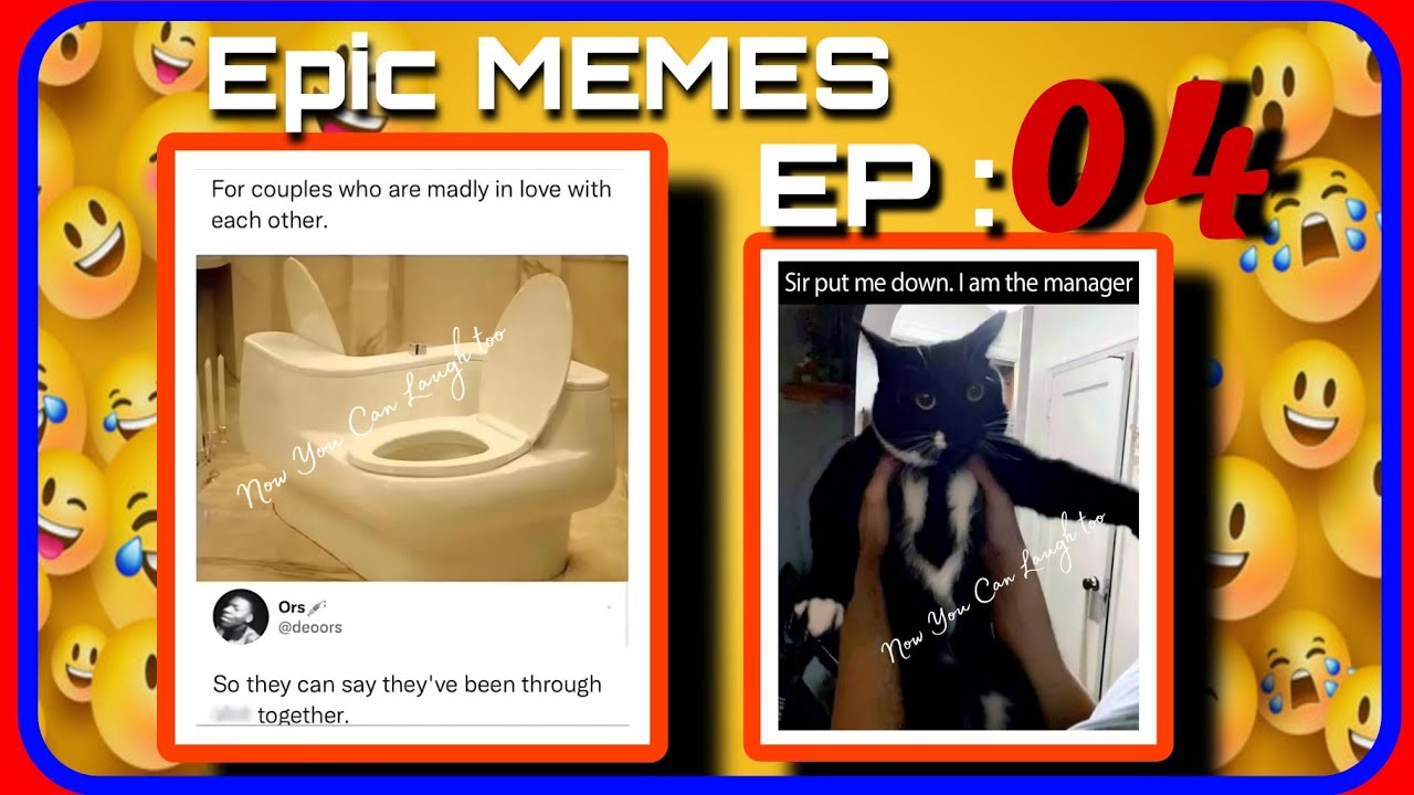 Epic Memes Compilation: Non-Stop Laughter EP : 4 memes funny viral ...