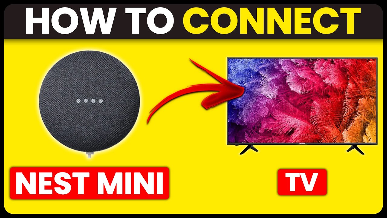 How To Connect Nest Mini To TV (How To Pair/Link Nest Mini To Your TV ...