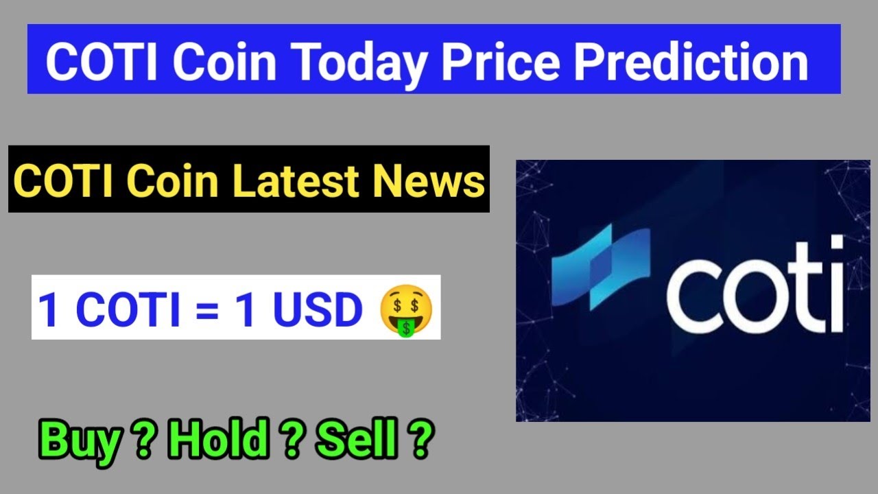 Coti coin price prediction 2024 | Coti coin today news | Coti coin ...