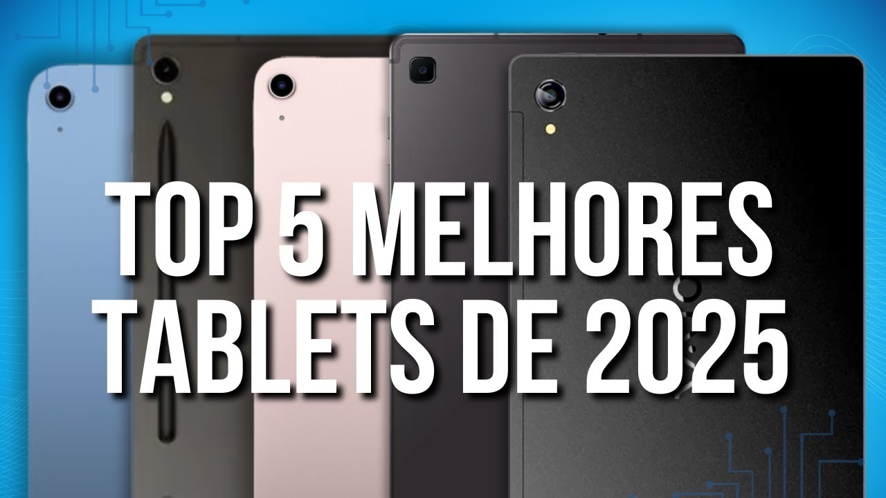 Os 5 Melhores Tablets para Comprar em 2025 – Guia Completo - YouTube