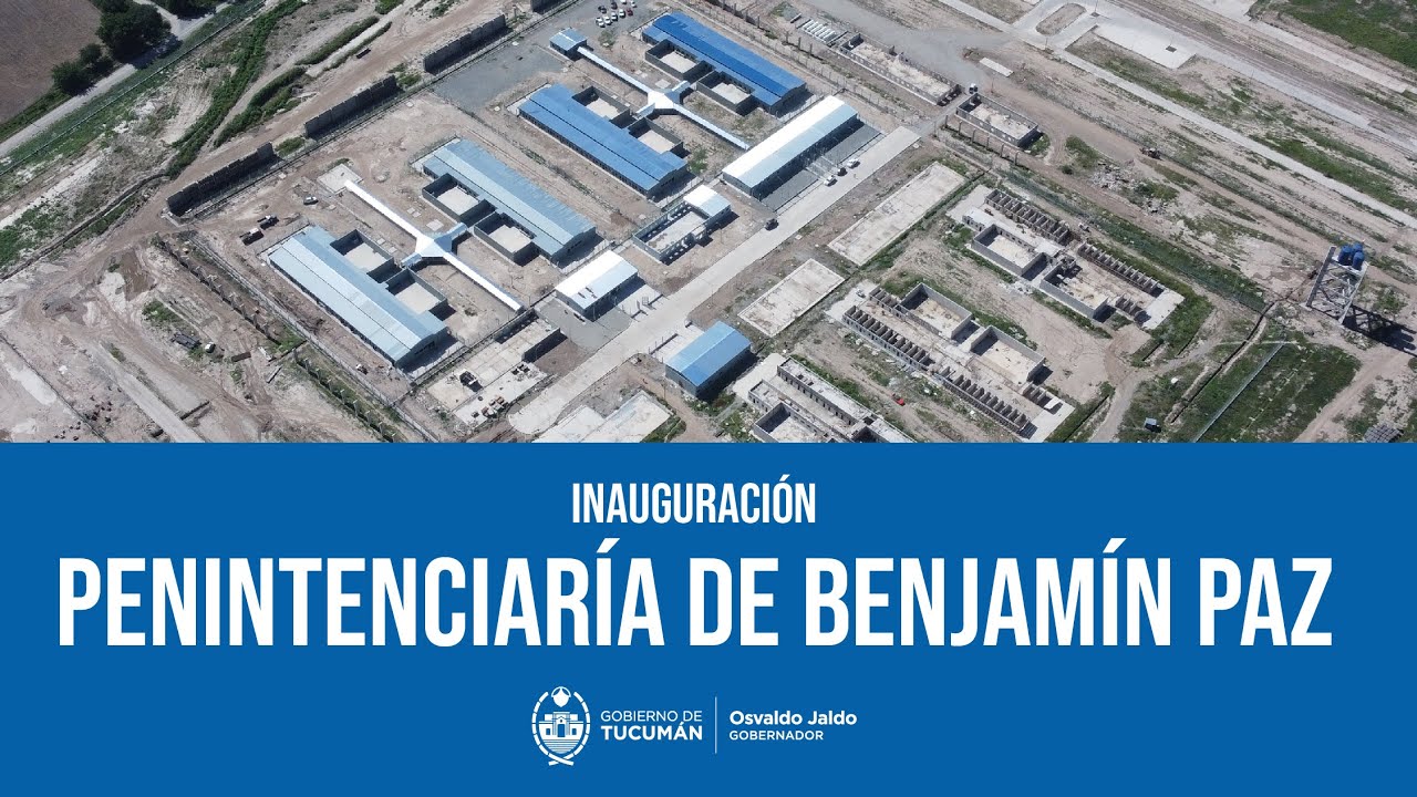 Inauguración Penitenciaría de Benjamín Paz - YouTube
