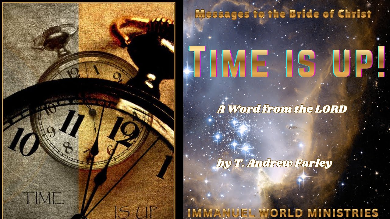 " TIME IS UP!" - A Message from the Lord by T. Andrew Farley - YouTube