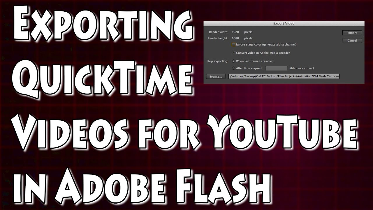 Adobe Flash Tutorial- Exporting QuickTime Videos For YouTube - YouTube