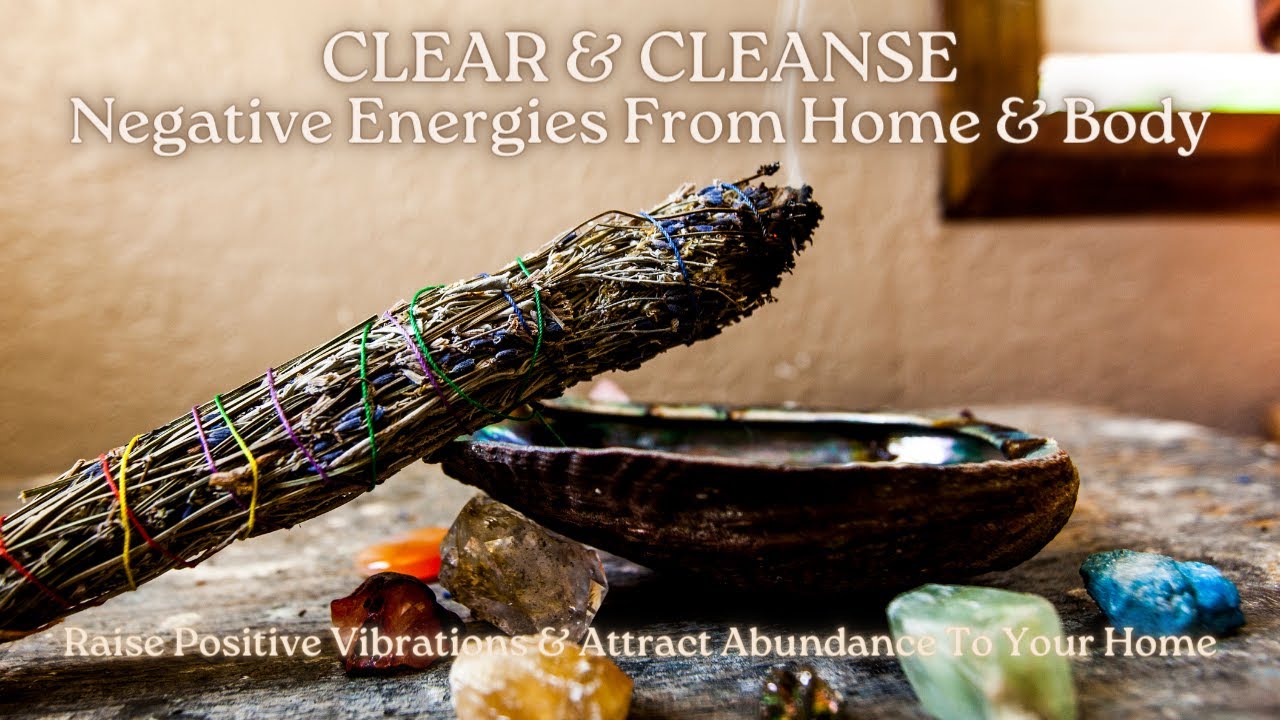 Clear & Cleanse Bad Energies From Home & Body; Attract Luck & Abundance ...