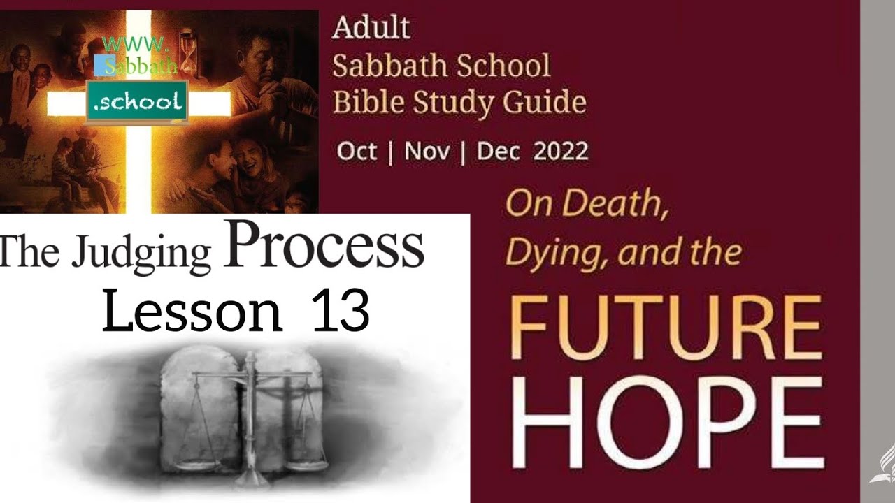 Sabbath School - Lesson 13 || The Judging Process.... - YouTube