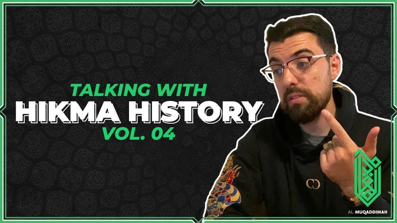 Talking with Hikma History Vol. 04 - YouTube