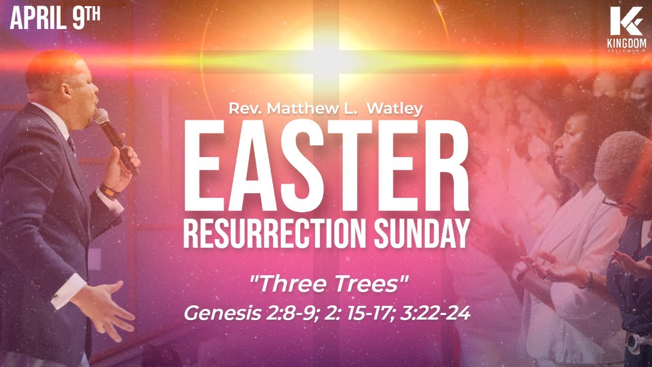 Resurrection Sunday Service | Rev. Matthew L. Watley |Kingdom ...