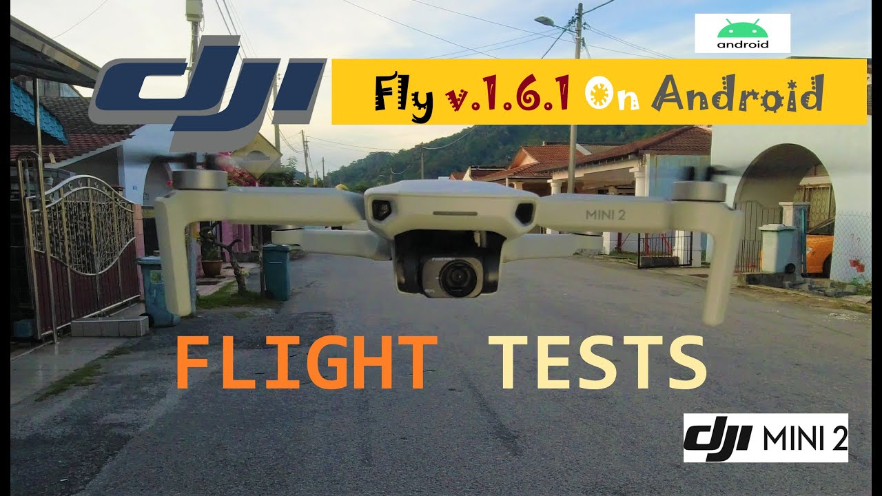 DJI MINI 2 | FLY APP v.1.6.1 FLIGHT TESTS (FOR ANDROID) - YouTube