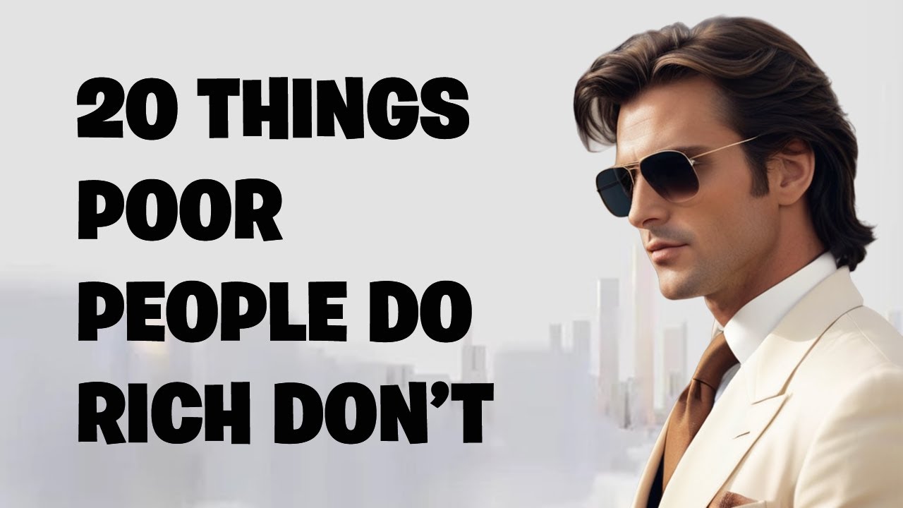 20 Things Poor People Do That The Rich Don’t - YouTube