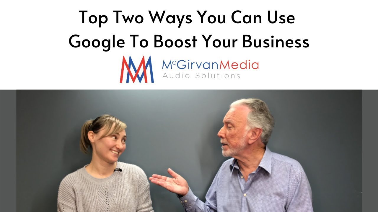 The Top Two Ways You Can Use Google To Boost Your Business - YouTube