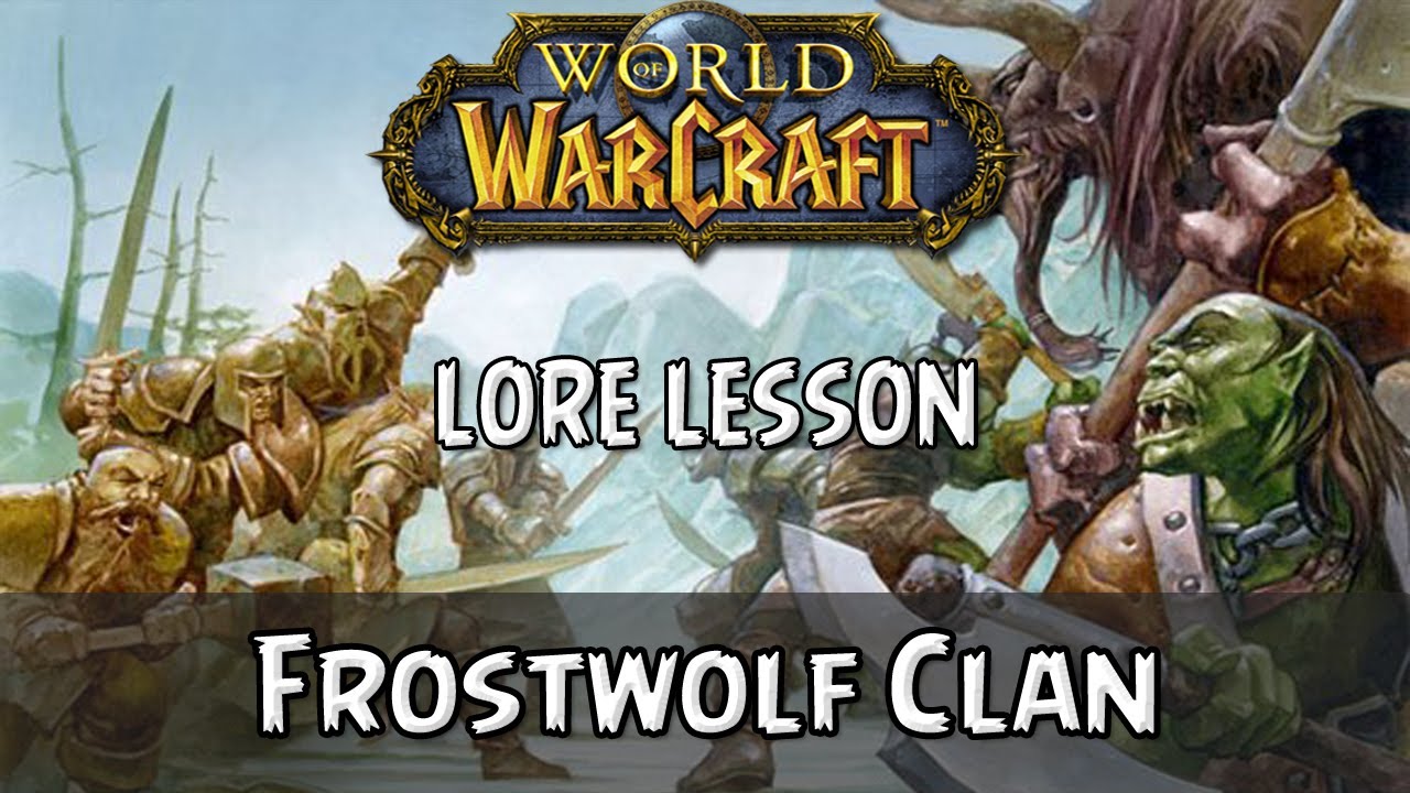 World of Warcraft lore lesson 80: The Frostwolf Clan - YouTube