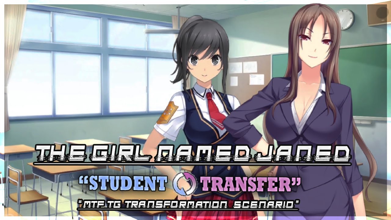 Student Transfer | The Girl Named Janed Scenario | MTF TG ...