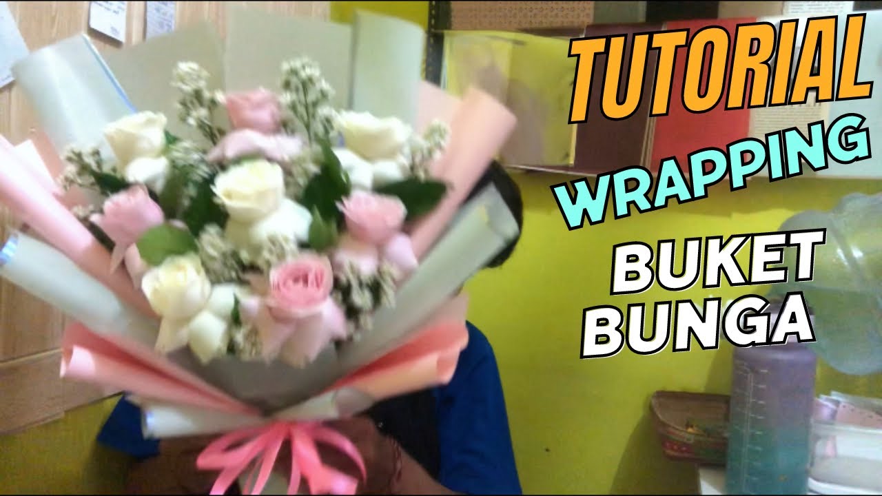 Tutorial wrapping buket bunga - YouTube