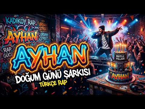 Ayhan'a Özel Rap Doğum Günü Şarkısı | İyi Ki Doğdun Ayhan!