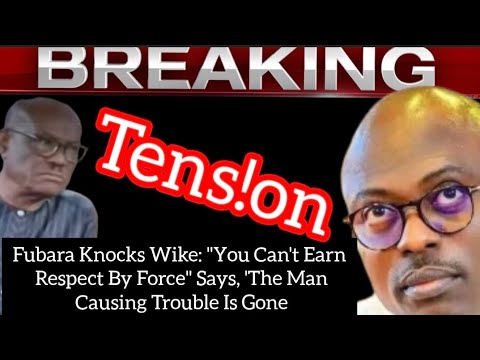 🔥Fubara Knocks Wike:🔥 "You Can't Earn Respect By Force" Says, 'The Man ...
