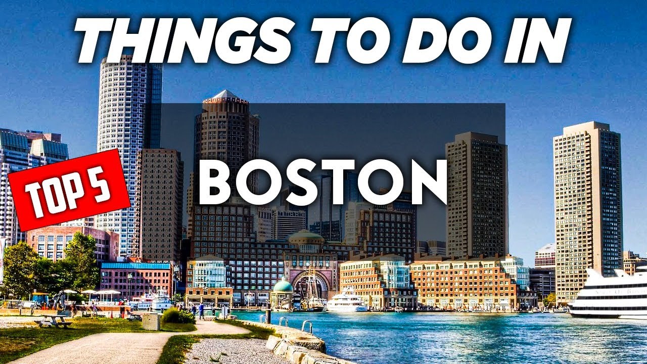Top 5 Things To Do In Boston MA | Fun Things To Do - YouTube