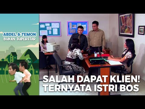 SALAH DAPAT KLIEN!! Ternyata Isteri Bos Sendiri | ABDEL TEMON BUKAN SUPERSTAR | PART 3