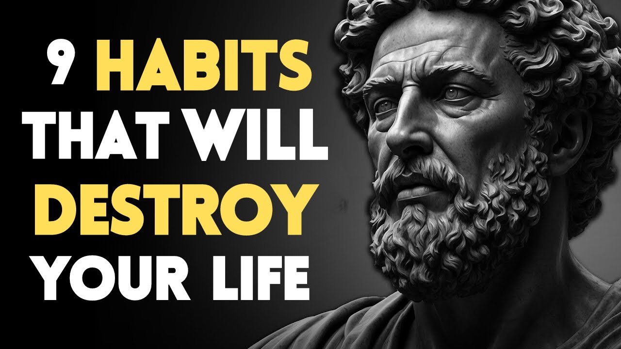 9 Bad Habits That Destroy Your Life | Marcus Aurelius| Stoic| Stoicism ...