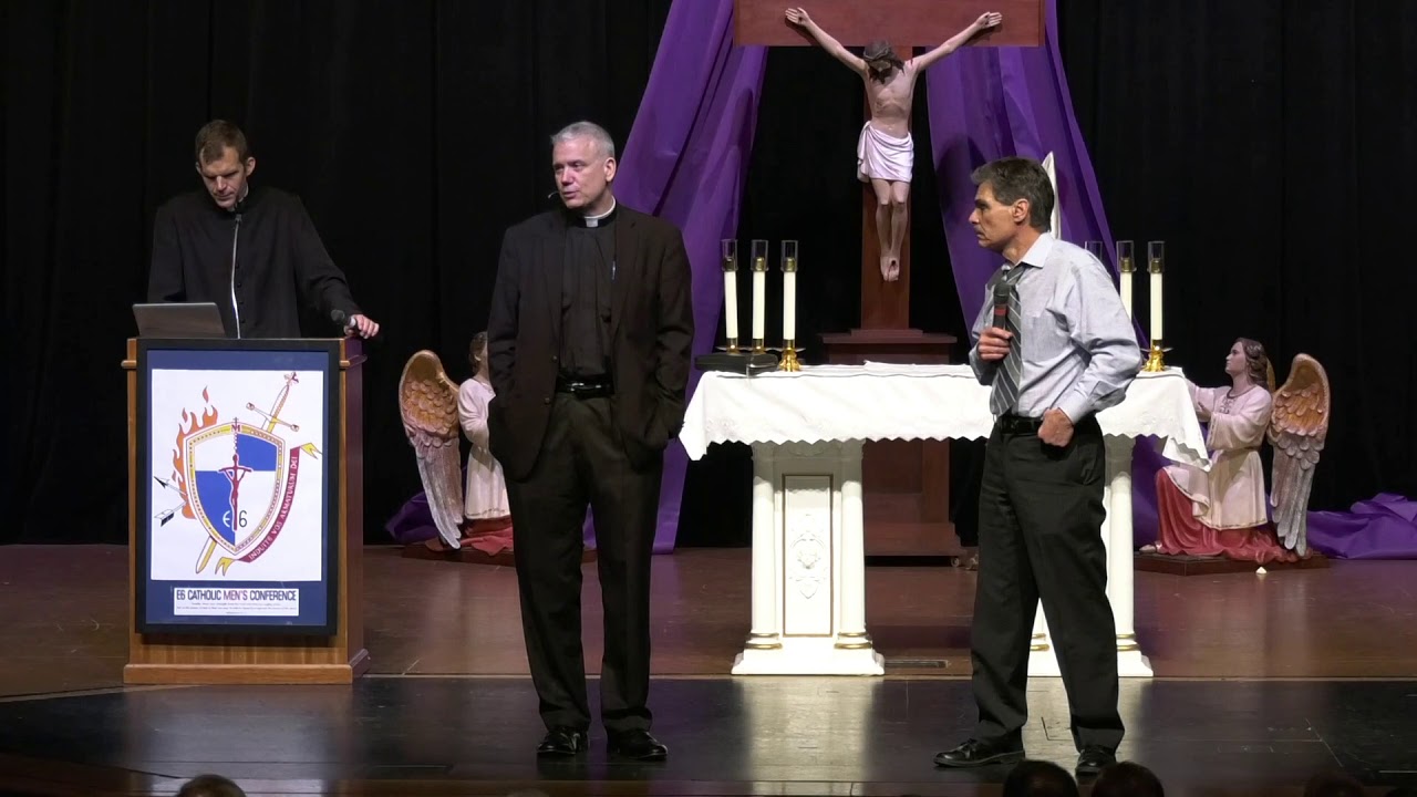 2018 E6 Catholic Men's Conference - Q&A - Fr. Larry Richards / Dr. Ray ...