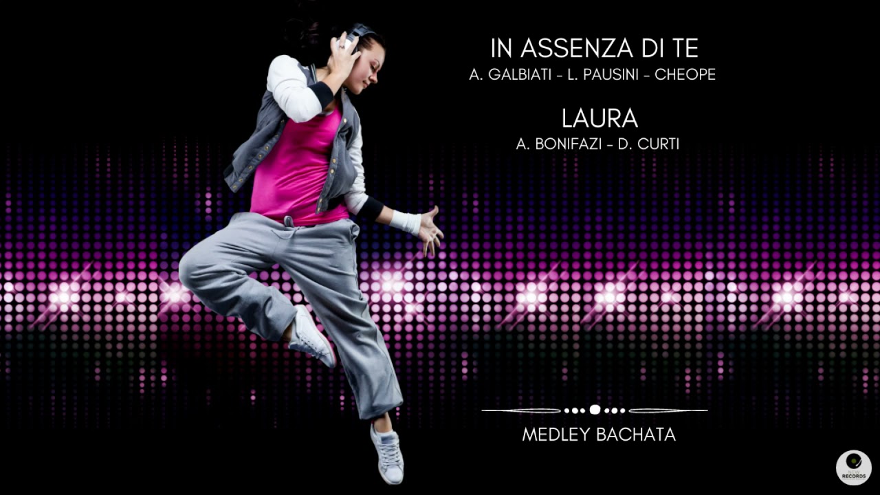 IN ASSENZA DI TE - LAURA [Medley Bachata] - YouTube