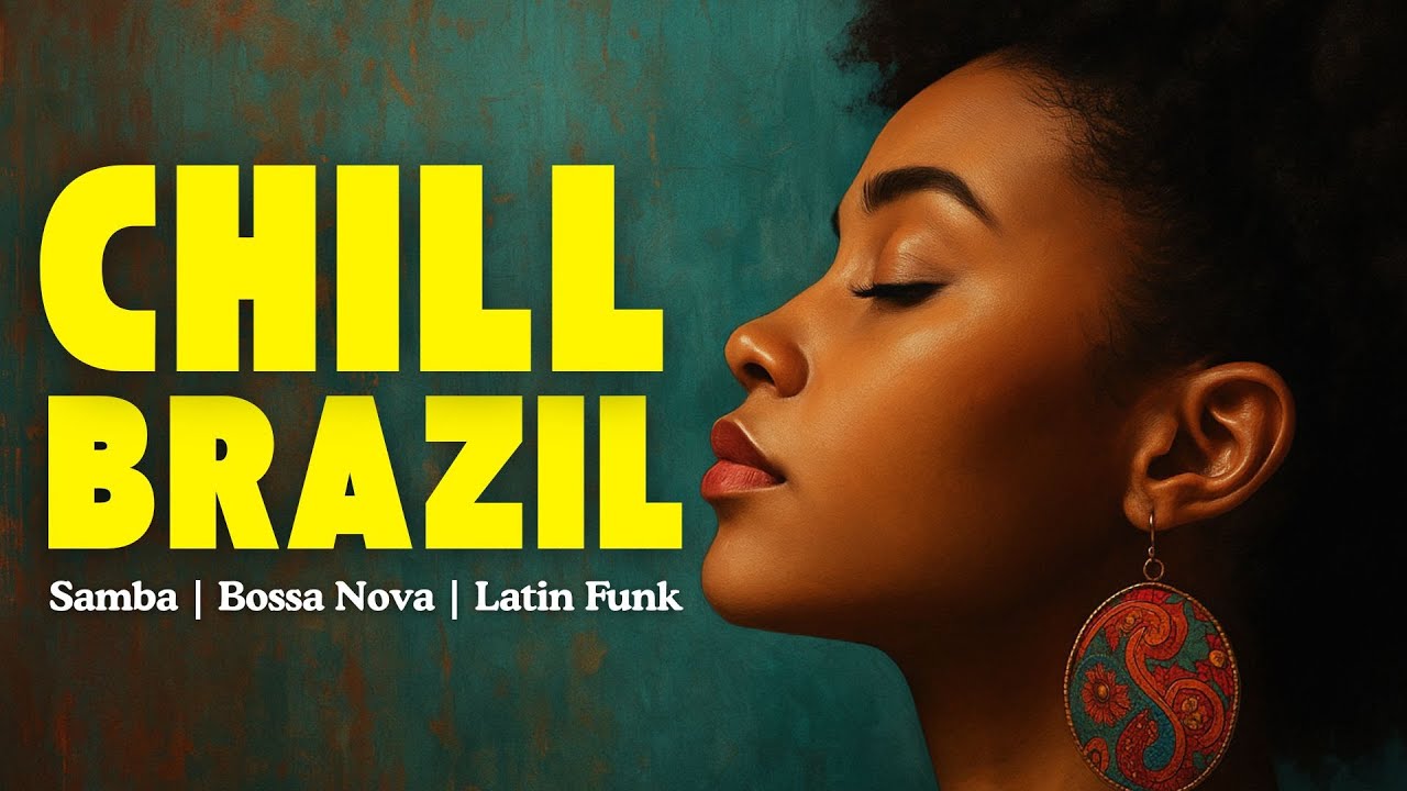CHILL BRAZIL LOUNGE | Smooth Bossa Nova & Jazz for Elegant Background ...