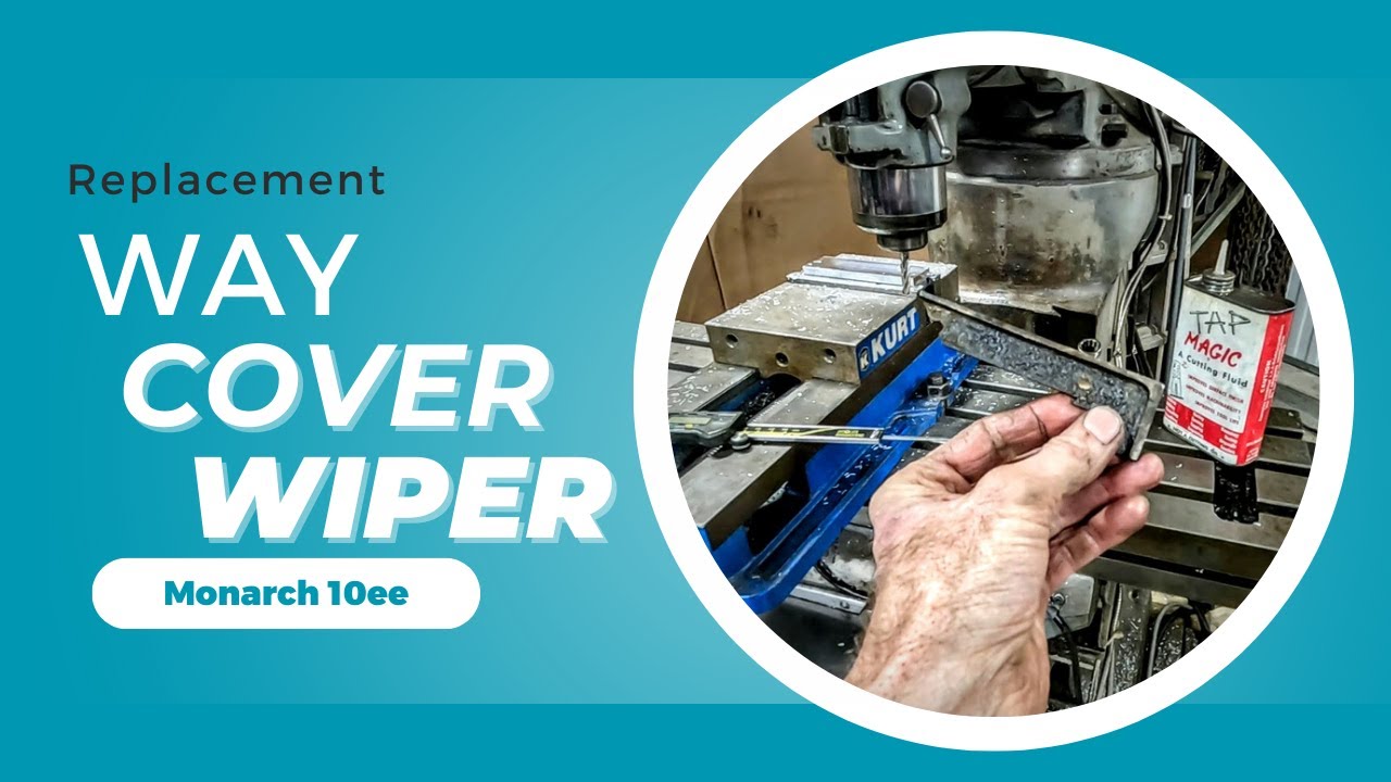 Replacement Way Cover Wiper - Monarch 10ee Parts Build - YouTube
