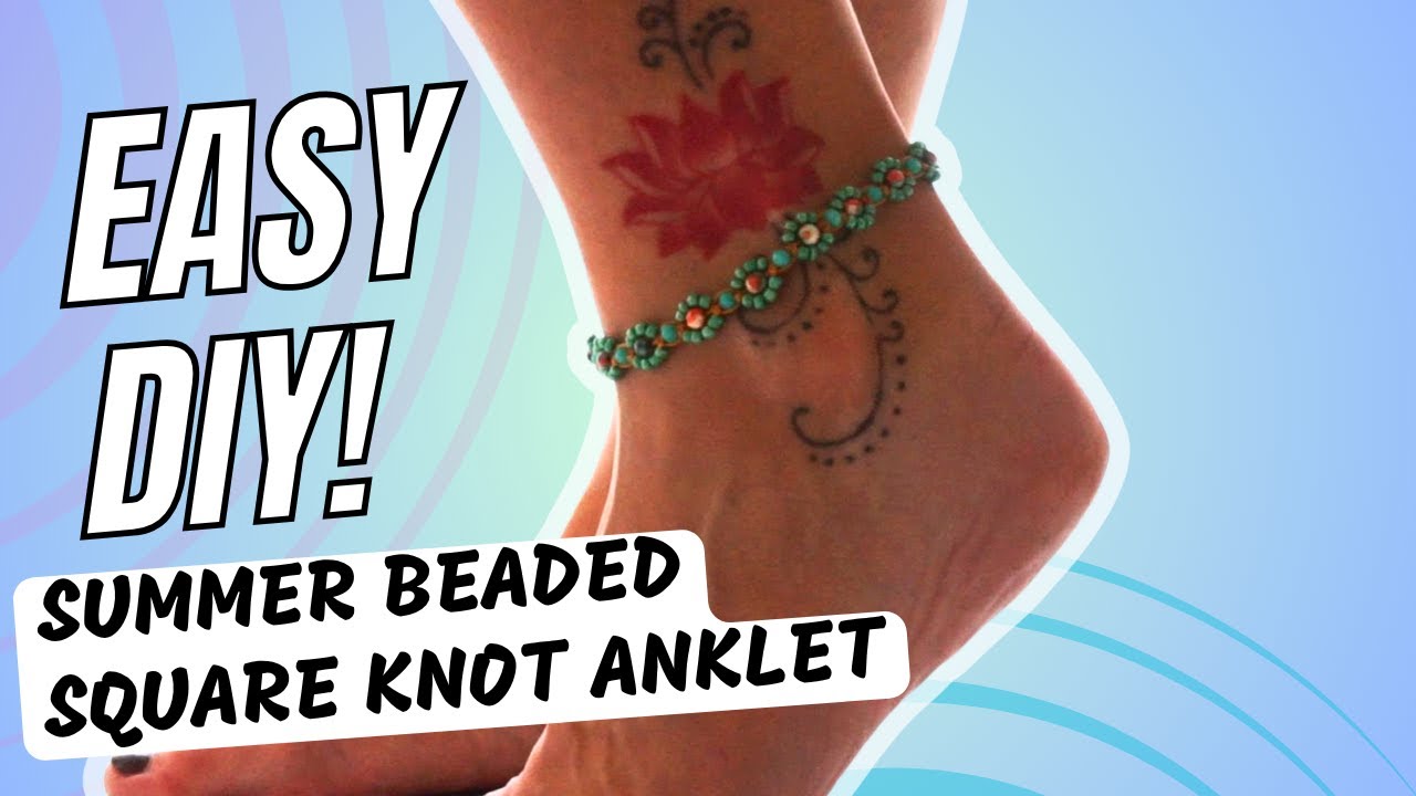 Perfect Summer Anklet 💫 Easy Beaded Square Knot Tutorial! - YouTube