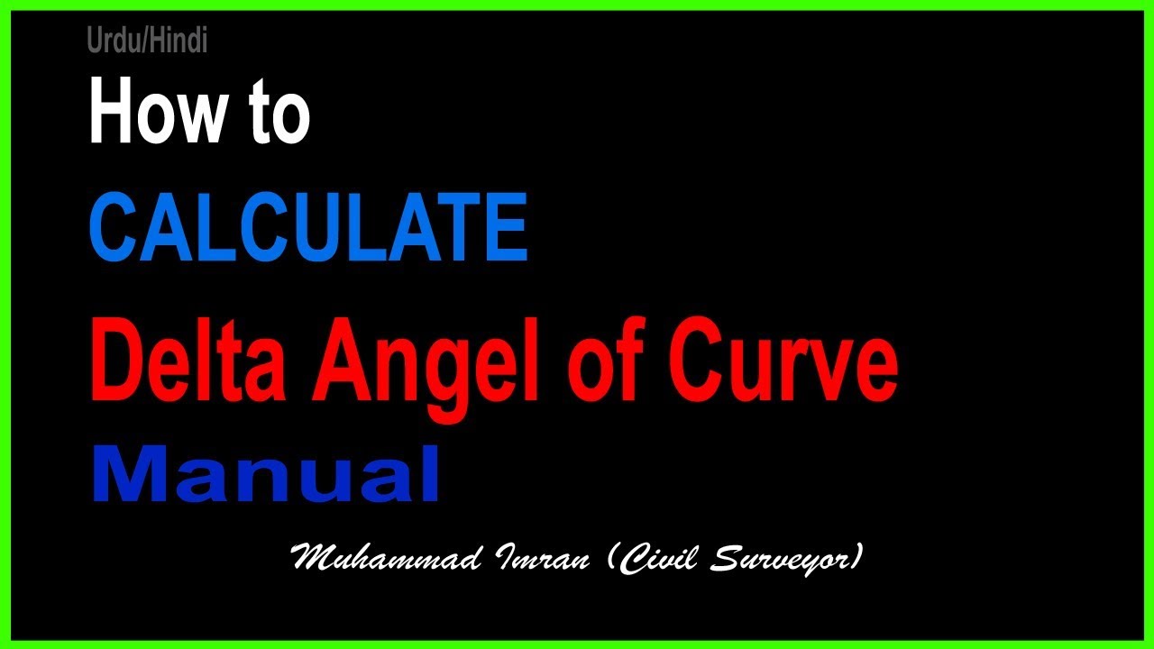 How to Calculate Delta Angel of Horizontal Curve (Curvature) - YouTube