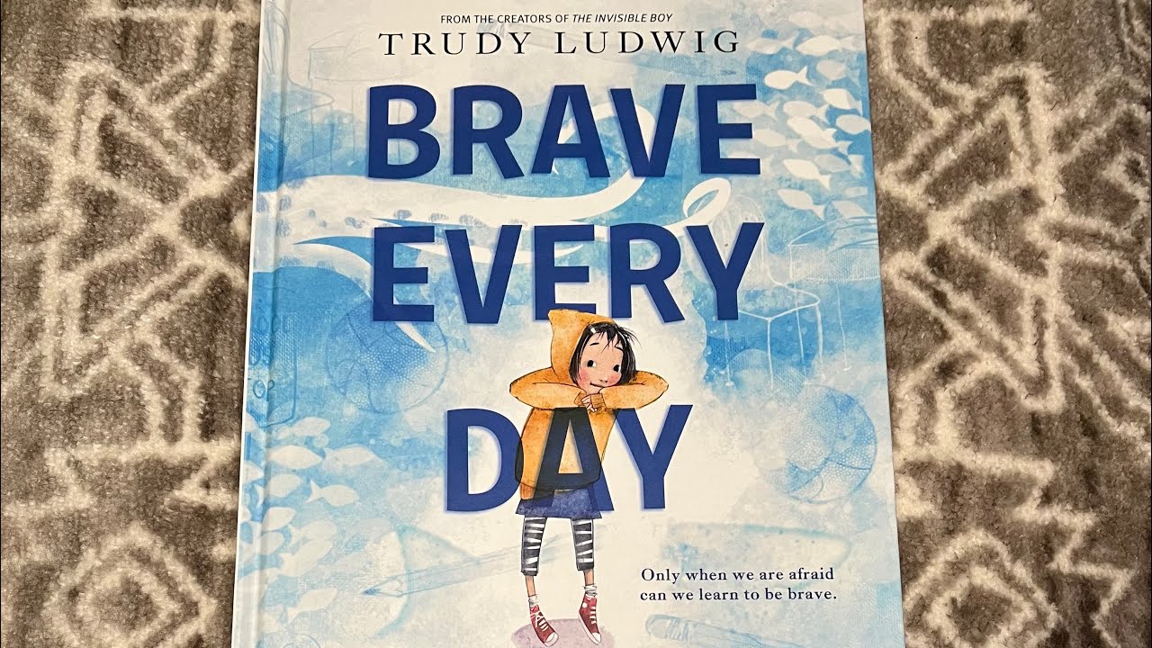 Brave Every Day by Trudy Ludwig - YouTube