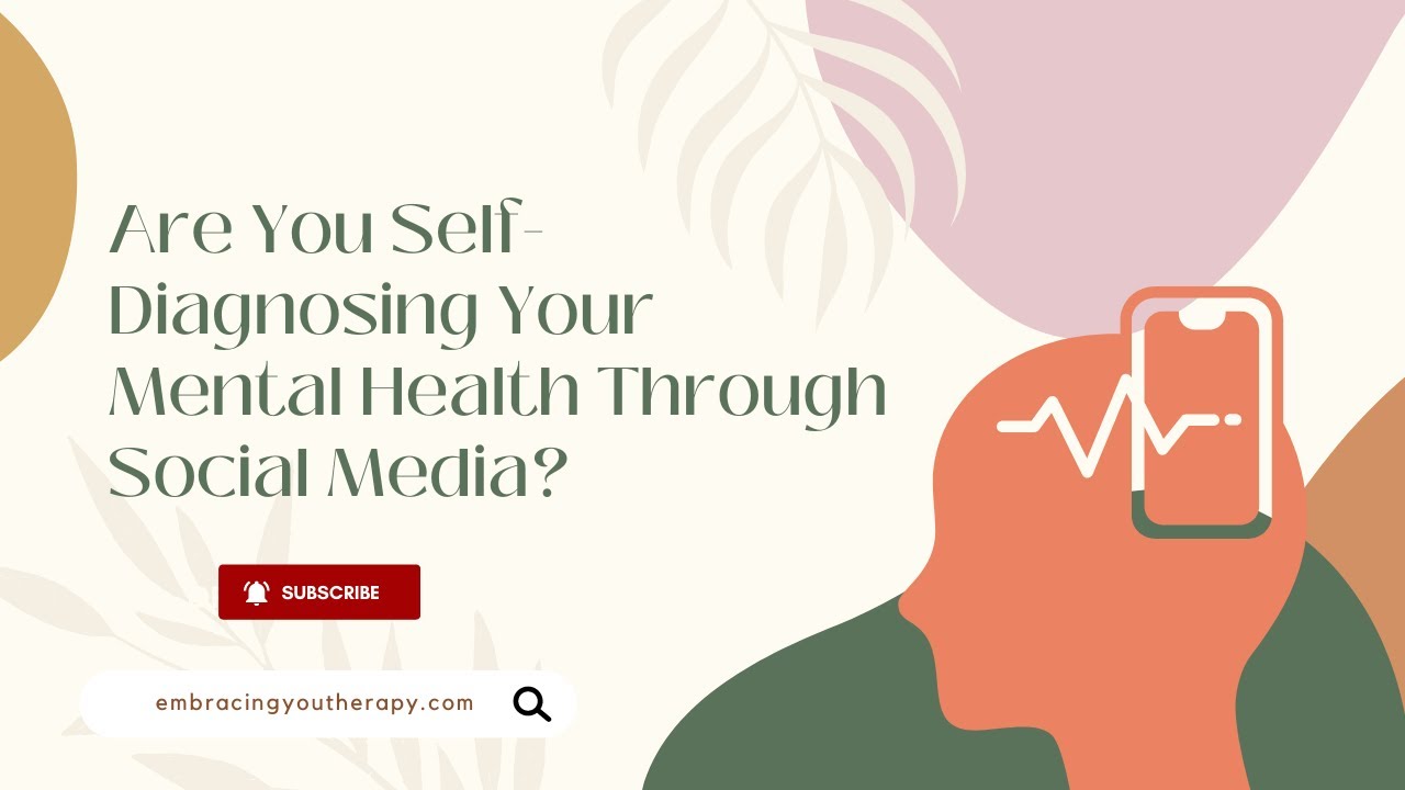 Are You Self-Diagnosing Your Mental Health Through Social Media - YouTube