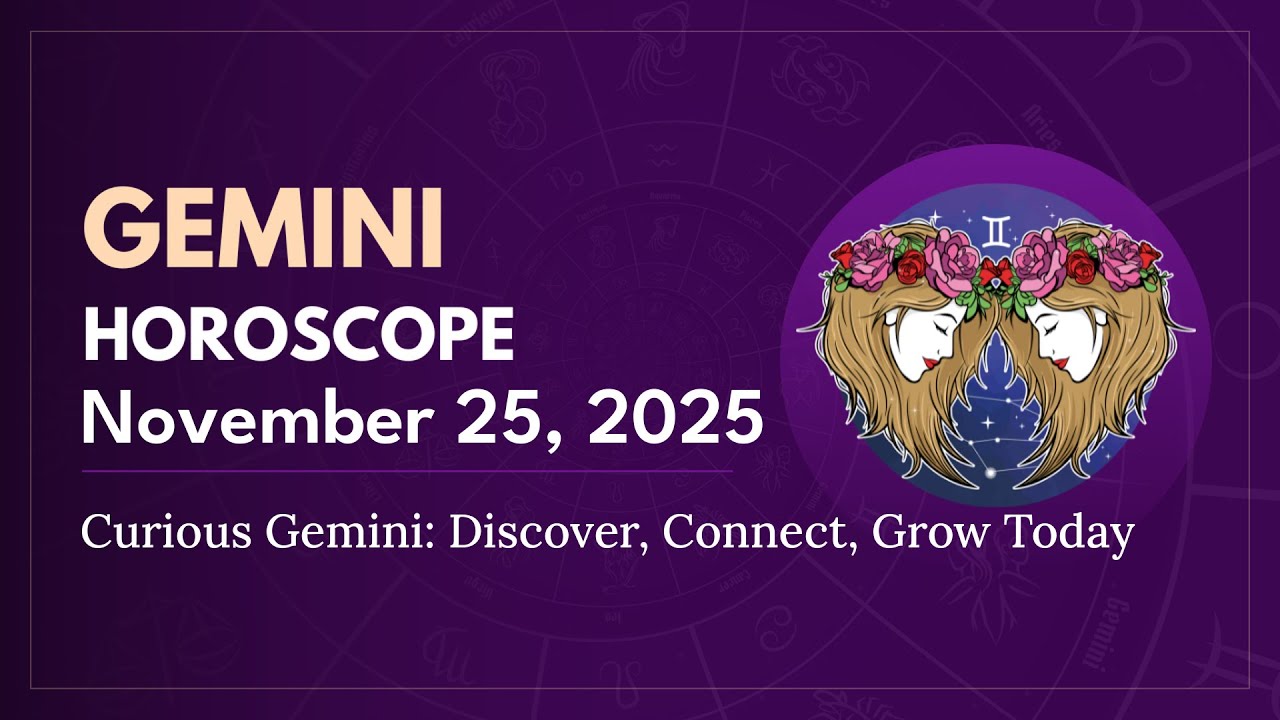 Daily GEMINI Horoscope (November 25, 2025) ♊️ 🌟 Curious Gemini ...