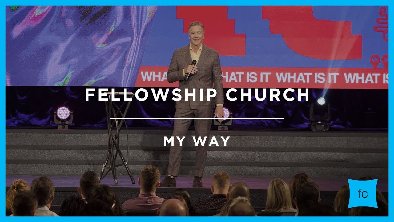 My Way | What Is It? | Sermon by Pastor Ed Young - YouTube