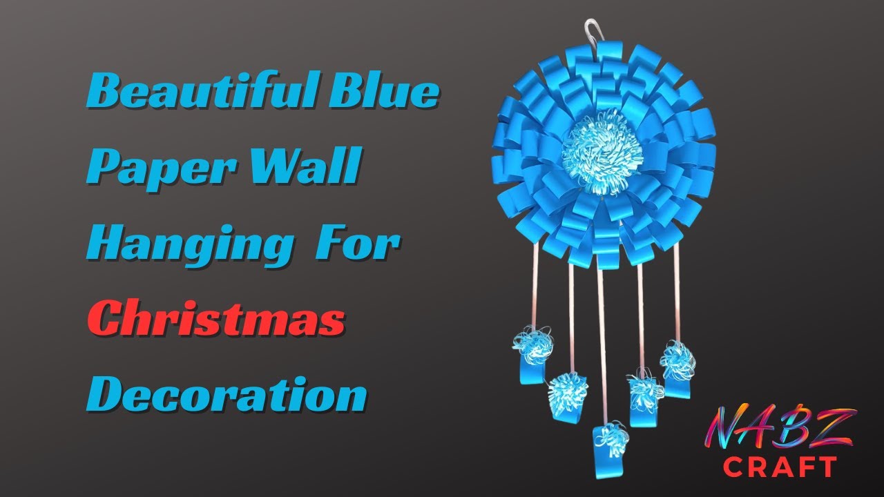 Beautiful Blue Paper Wall Hanging / Paper Craft For Christmas ...