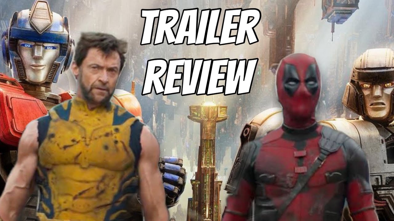 Deadpool & Wolverine | Transformers One | Trailer Review - YouTube