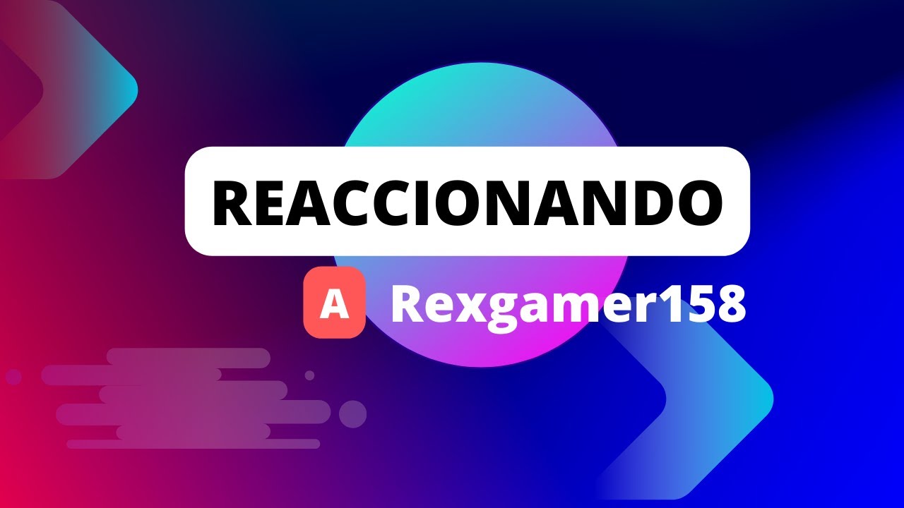 ¡reaccionando A Amigos Rexgamer158 Youtube
