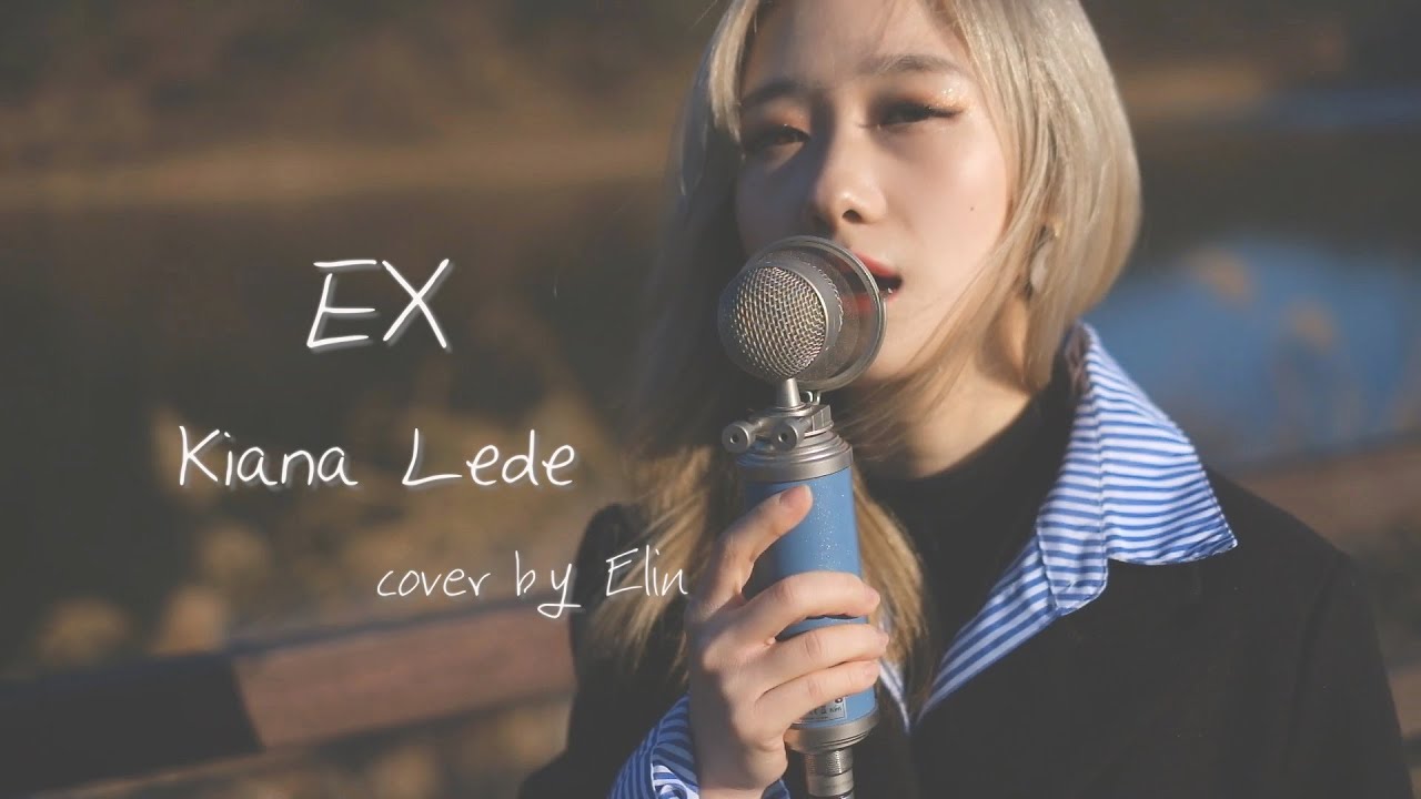 Kiana Lede(키아나 레데) - Ex / cover by Elin - YouTube