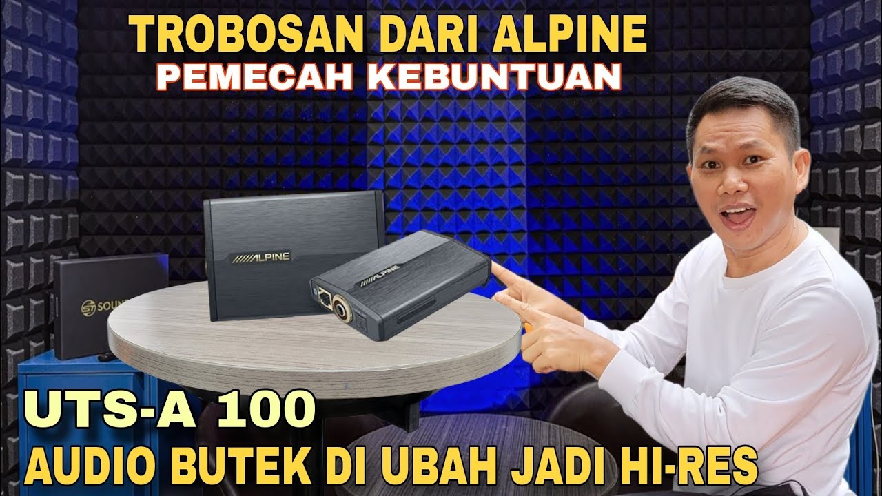 ALAT CANGGIH ALPINE UTS A-100 HI-RES.!! BIKIN SUARA JERNIH BERI SOLUSI ...